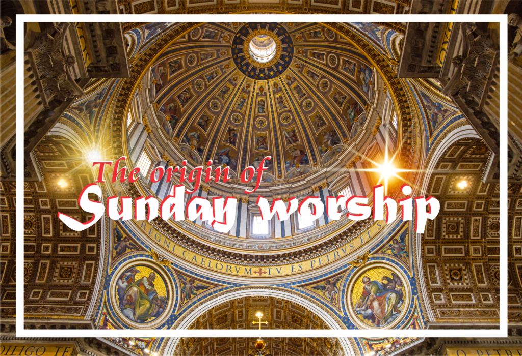 The Origin of Sunday Worship – WACA Worldwide